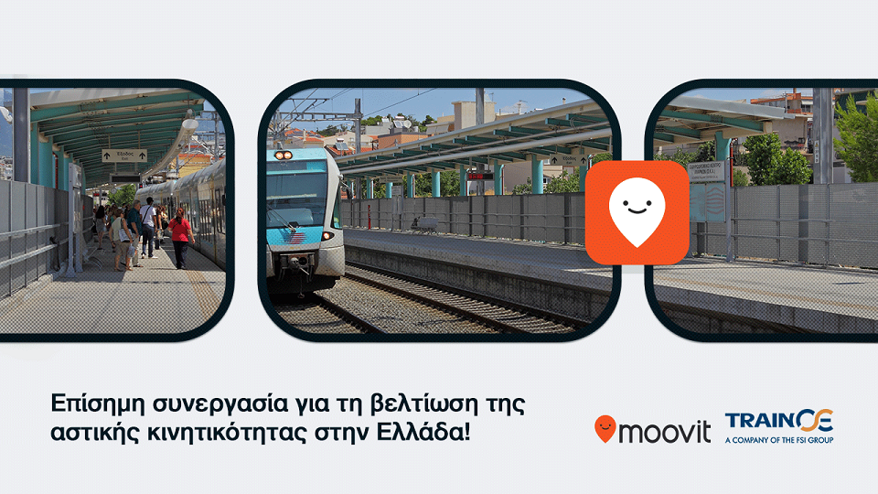 Η ΤΡΑΙΝΟΣΕ συνεργάζεται με το Moovit για τη βελτίωση της αστικής ...